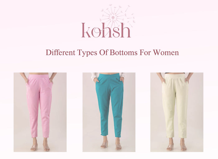 Different Types Of Bottoms For Women|Women Pants | Kohsh